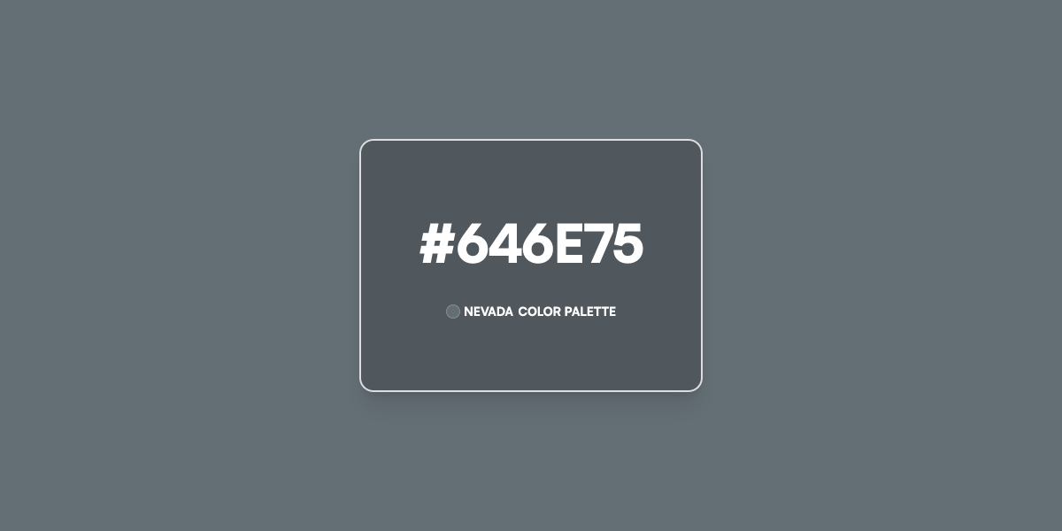 #646E75 Hex Color | Nevada sl | UI Color Scheme Generator