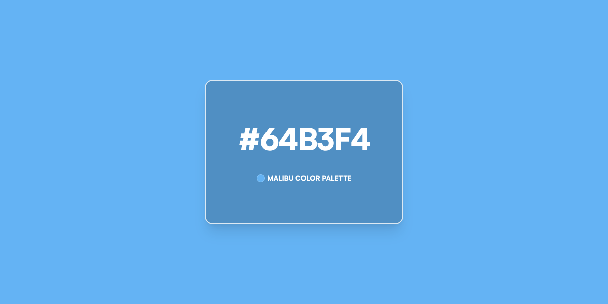 #64B3F4 Hex Color | Malibu sl | UI Color Scheme Generator